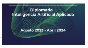 Diplomado en Inteligencia Artificial Aplicada - Vinculación IPICYT